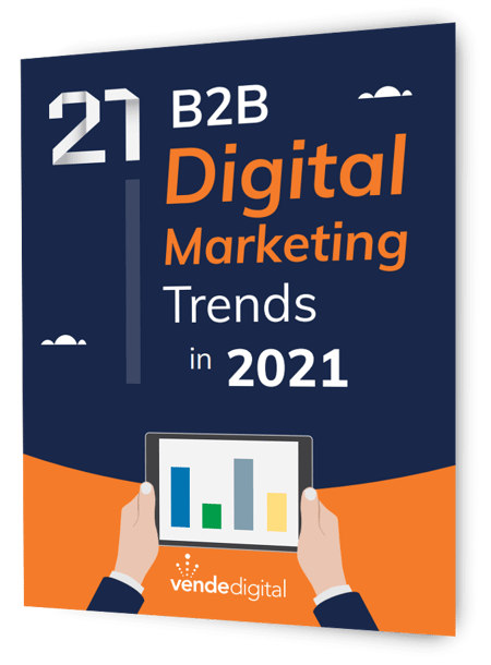 21 B2B Digital Marketing Trends for 2021 | Vende Digital